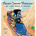 Amazon.com: Trains Coming Through!: My First Book of Trains ...
