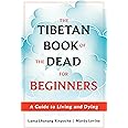 Amazon.com: The Tibetan Book of the Dead for Beginners: A Guide to ...