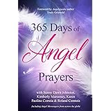 365 Prayers to the Angels: Get your prayers answered and fulfill all ...