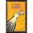 The Rez Sisters: A Play in Two Acts : Highway, Tomson: Amazon.ca: Books