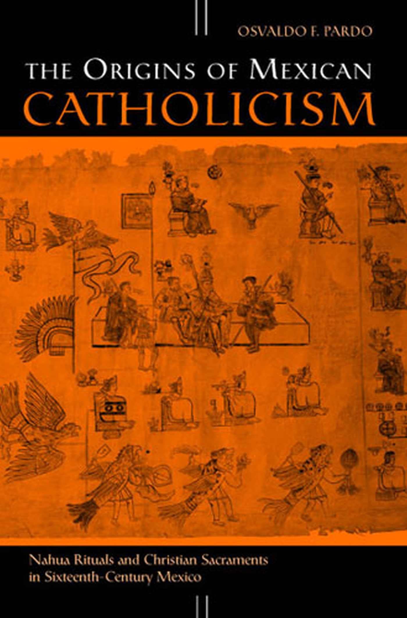 Mua The Origins of Mexican Catholicism: Nahua Rituals and Christian ...