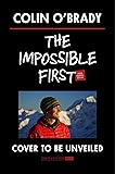 The Impossible First: From Fire to Ice_Crossing Antarctica Alone: Colin ...