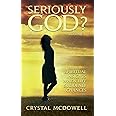 Seriously God?: Spiritual Insights when Life Suddenly Changes: McDowell ...