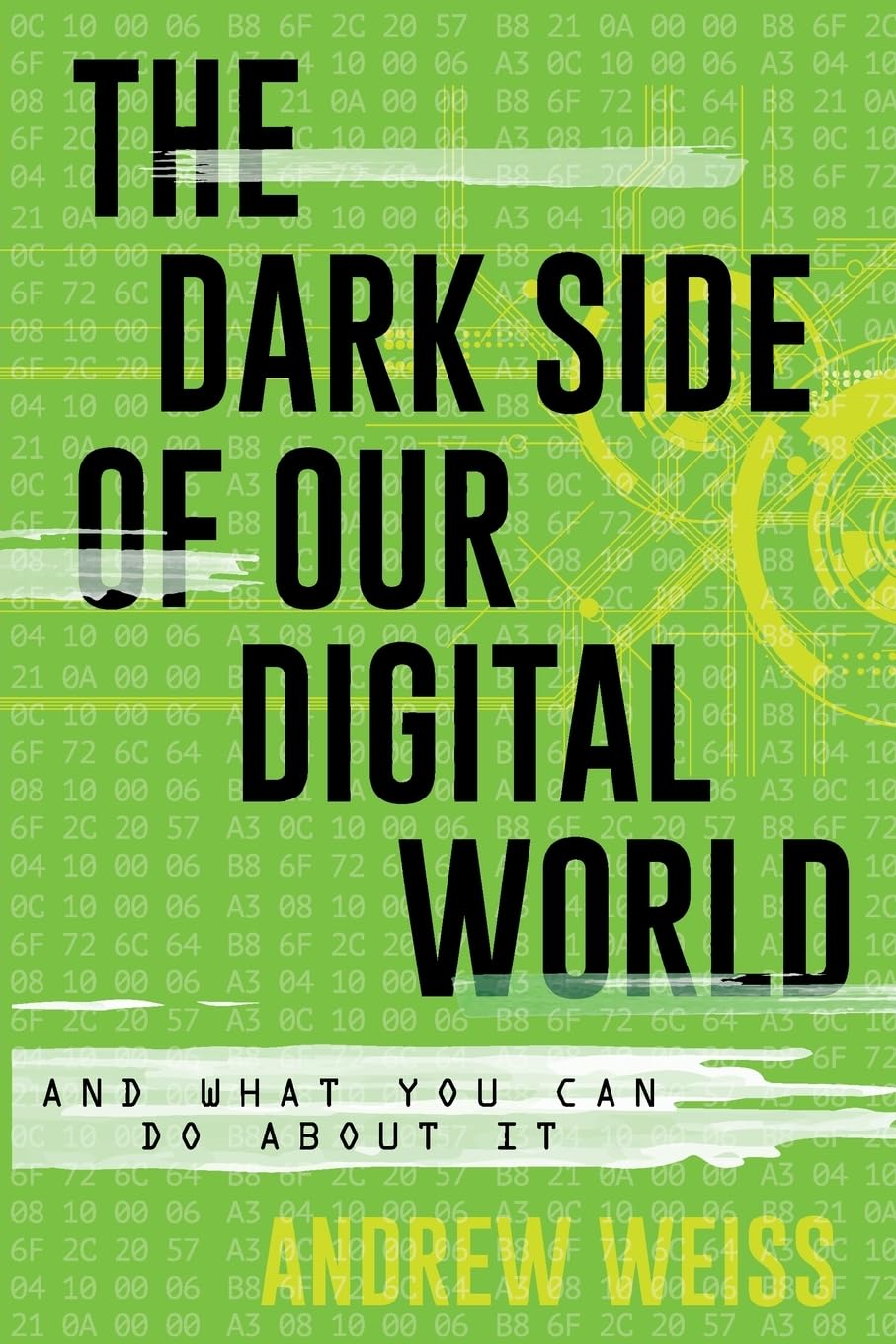 Mua The Dark Side of Our Digital World: And What You Can Do about It ...