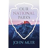 Our National Parks (Wilderness): Muir, John: 9781423650393: Amazon.com ...