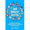 Tough Riddles for Smart Kids: 500 Riddles and Brain Teasers that Will ...