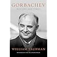 Amazon.com: Gorbachev: His Life and Times: 9780393647013: Taubman ...