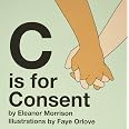 Amazon.com: C is for Consent: 9780999890806: Morrison, Eleanor, Orlove ...