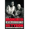 Amazon.com: Iron Ambition: My Life with Cus D'Amato: 9780399177033 ...