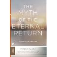 The Myth of the Eternal Return: Cosmos and History (Mythos: The ...