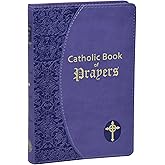 Catholic Book of Prayers: Popular Catholic Prayers Arranged for Everyday Use: Rev. Maurus ...