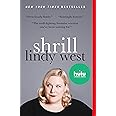 Shrill: West, Lindy: 9780316348461: Amazon.com: Books