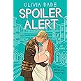 Spoiler Alert: A Novel (Spoiler Alert, 1): Dade, Olivia: 9780063005549 ...