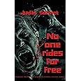No One Rides For Free: An Extreme Novella: Sonnet, Judith ...
