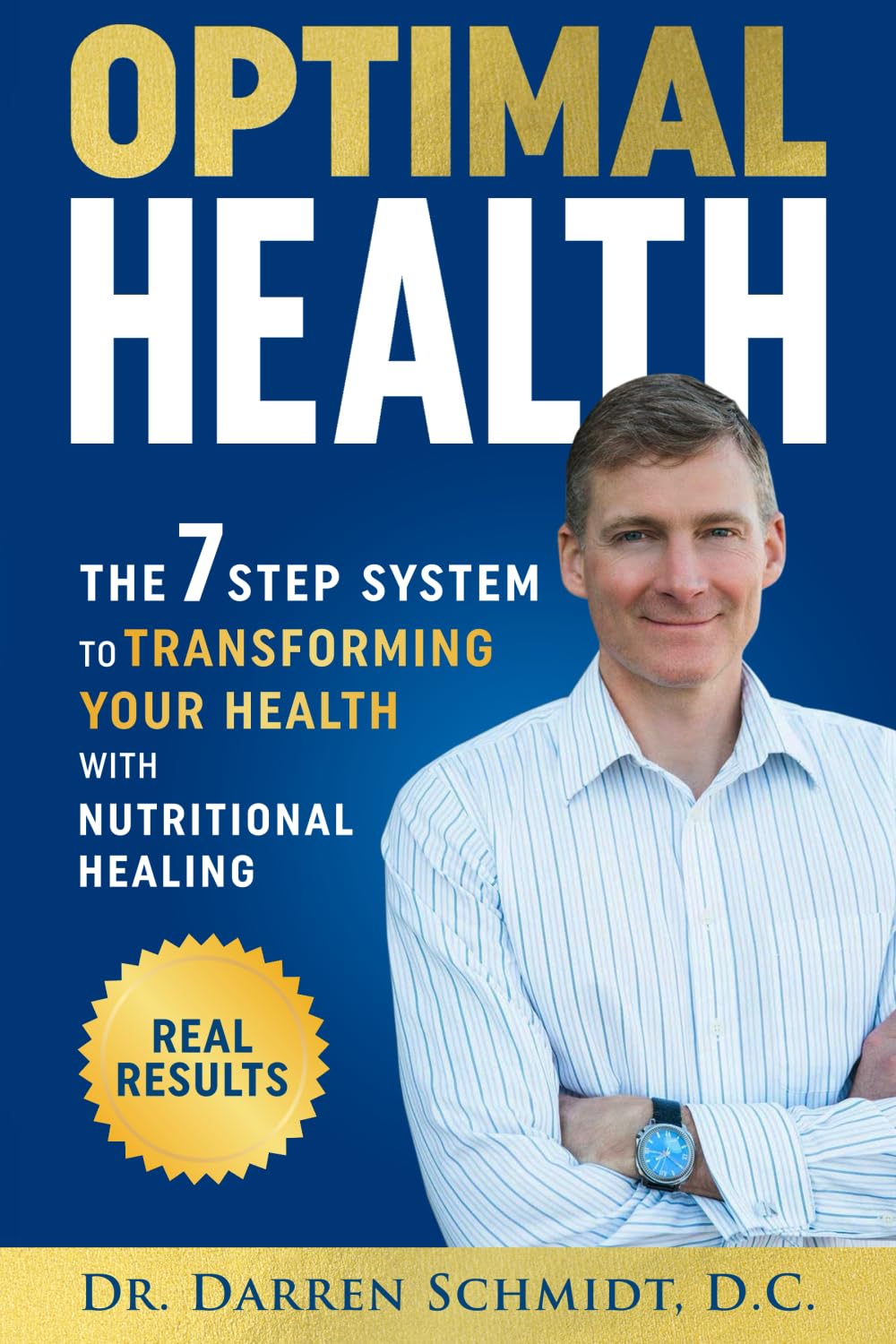 Optimal Health: The 7 Step System to Transforming Your Health with ...