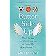 Butter-Side Up: How I Survived My Most Terrible Year and Created My ...
