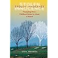 Stolen Innocence: Triumphing Over a Childhood Broken by Abuse: A Memoir ...