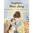 Sophie's New Song: A therapeutic story for children with absent parents ...
