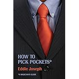 How to Pick Pockets for Fun and Profit: A Magician's Guide to ...