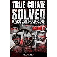Amazon.com: True Crime Solved: 27 Solved Cold Cases That Bring Closure ...