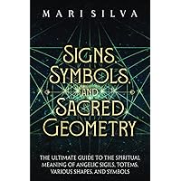 Amazon.com: Signs, Symbols, and Sacred Geometry: The Ultimate Guide to ...