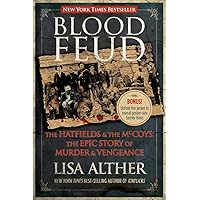 Blood Feud: The Hatfields And The Mccoys: The Epic Story Of Murder And Vengeance: Lisa Alther ...