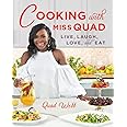Cooking with Miss Quad: Live, Laugh, Love and Eat: Webb, Quad, Neely ...