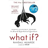 What If? 10th Anniversary Edition: Serious Scientific Answers to Absurd ...
