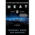 Amazon.com: Heat 2: A Novel: 9780062653376: Mann, Michael, Gardiner ...