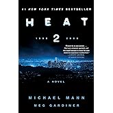 Amazon.com: Heat 2: A Novel: 9780062653314: Mann, Michael, Gardiner ...