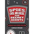Spies, Code Breakers, and Secret Agents: A World War II Book for Kids ...