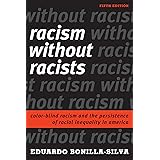 Racism without Racists: Color-Blind Racism and the Persistence of Racial Inequality in America ...