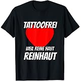 Tattoofrei Tshirt - Weil reine Haut reinhaut! Keine Tattoos: Amazon.de ...