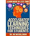 Accelerated Learning Techniques for Students: Learn More in Less Time ...