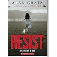 Resist A Story of D-Day: Alan Gratz: 9781338621808: Amazon.com: Books