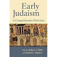 Early Judaism: A Comprehensive Overview: Collins, John J., Harlow ...