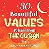 30 Beautiful Values to Learn From The Quran: (Islamic books for kids ...