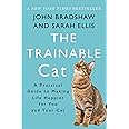 Amazon.com: The Trainable Cat: A Practical Guide to Making Life Happier ...