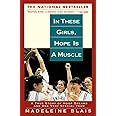 In These Girls, Hope is a Muscle: Blais, Madeleine: 9780446672108 ...