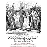 Black Reconstruction in America, 1860-1880: W. E. Burghardt Du Bois ...