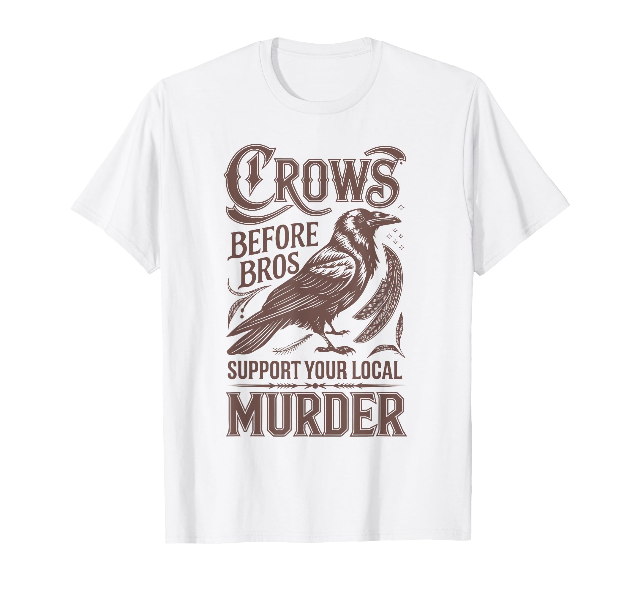 Crows Before Bros Support Your Local Murder T-Shirt color orange for ...