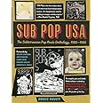 Sub Pop USA: The Subterraneanan Pop Music Anthology, 1980 1988: Pavitt ...