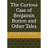 The Curious Case of Benjamin Button: And Six Other Stories (Penguin ...
