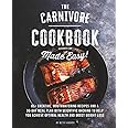 Amazon.com: The Carnivore Cookbook Made Easy: 85+ Creative ...