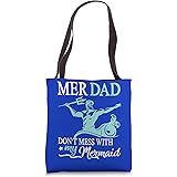 Amazon.com: Mer Dad Don't Mess With My Mermaid Son Daughter Papa Father ...