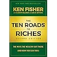 The Ten Roads to Riches: The Ways the Wealthy Got There (And How You ...