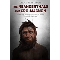 Neandertais E Cro Magnons Cro Magnon And Homo Sapien Ancient Man And