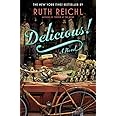 Delicious!: A Novel: Reichl, Ruth: 9781400069620: Amazon.com: Books
