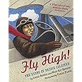 Fly High!: The Story of Bessie Coleman: Borden, Louise, Kroeger, Mary ...