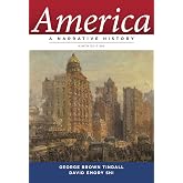 America: A Narrative History: Shi, David E., Ramey Berry, Daina ...